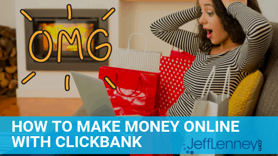 Make Money Online With Clickbank, 2 Top Methods | Jeff Lenney